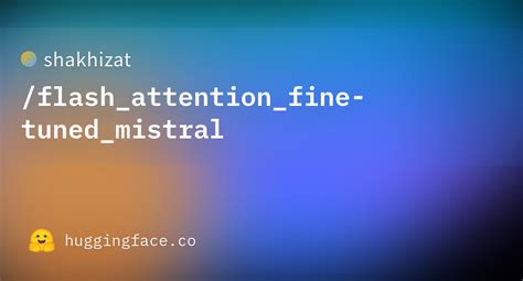 Finalcheckpointtokenizermodel · Shakhizatflashattentionfine Tuned