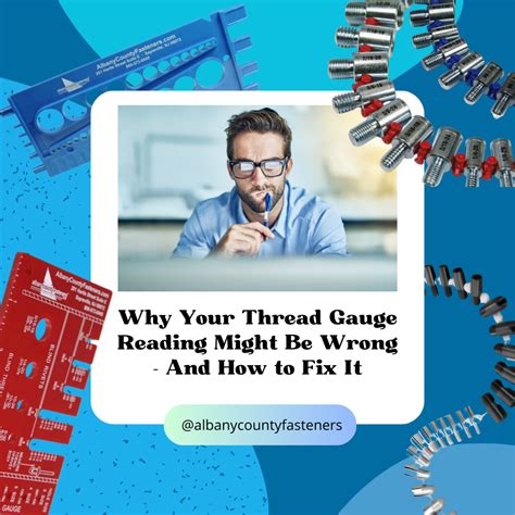 Why Your Thread Gauge Reading Might Be Wrong And How To Fix It Albany County Fasteners