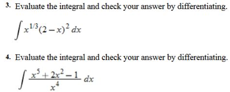 Solved Evaluate The Integral And Check Your Answer By Chegg Com
