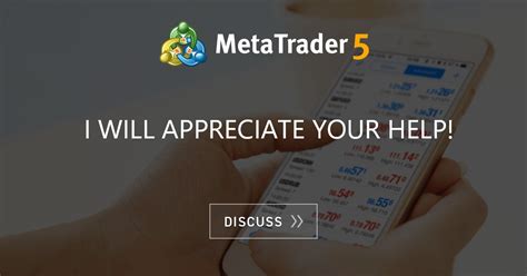 I Will Appreciate Your Help Easy Trading Strategy General Mql5