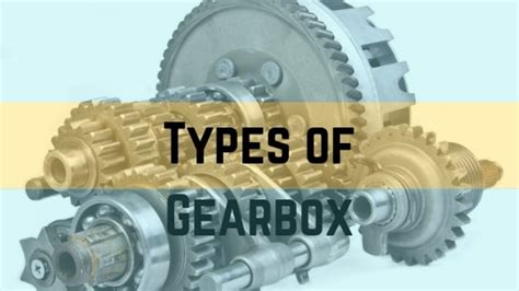 What Is Gearbox Types Parts Working [images And Pdf]