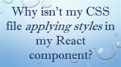 Why Isnt My Css File Applying Styles In My React Component Youtube