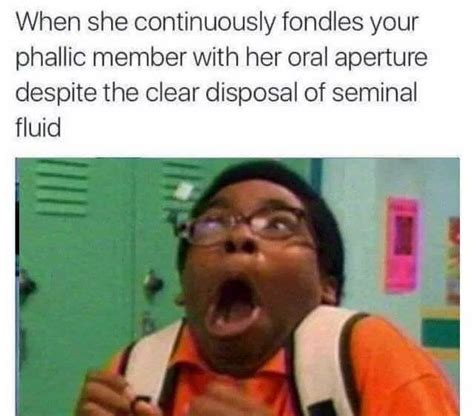 When You Nut And She Keeps Sucking Rincreasinglyverbose