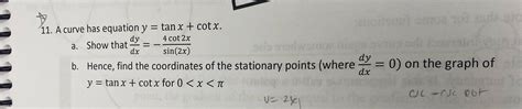 Solved A Curve Has Equation Y Tanx Cotx A ﻿show That