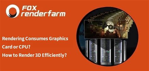 Rendering Consumes Graphics Card Or Cpu How To Optimize D Rendering