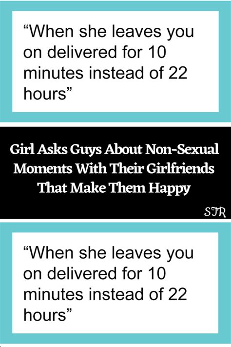 Girl Asks Guys About Non Sexual Moments With Their Girlfriends That