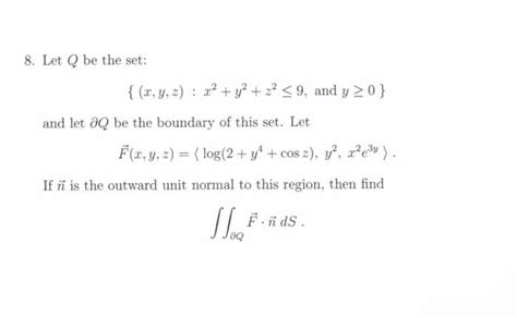 Solved 8 Let Q Be The Set Xyzx2y2z2≤9 And Y≥0