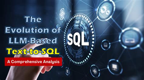 The Evolution Of Llm Based Text To Sql A Comprehensive Analysis