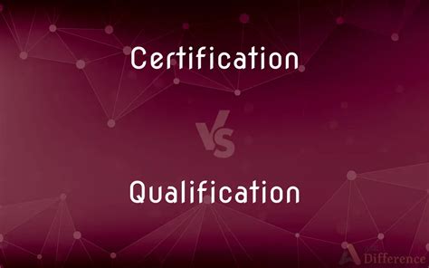 Certification Vs Qualification — Whats The Difference