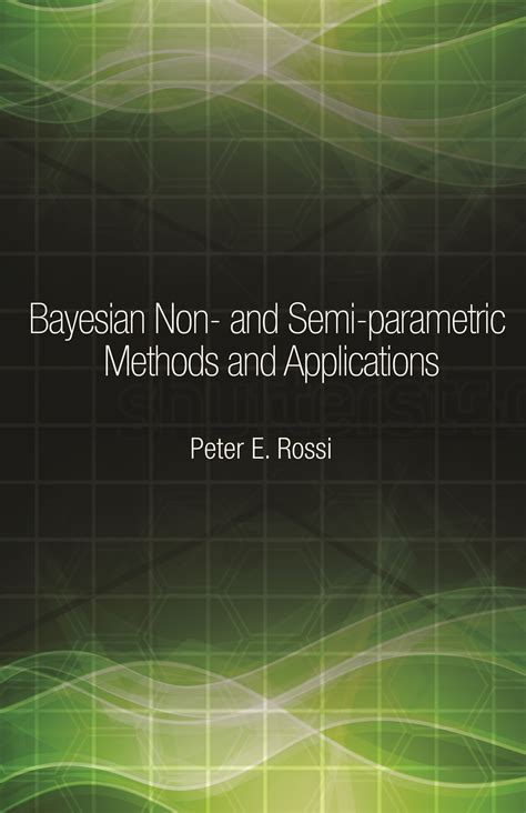 Bayesian Non And Semi Parametric Methods And Applications Princeton
