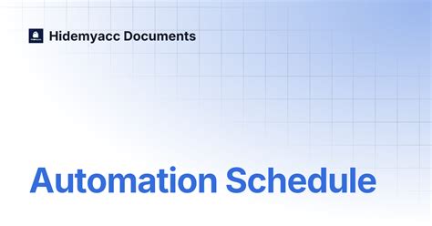 Automation Schedule Hidemyacc Documents