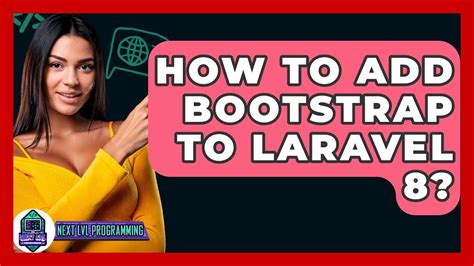 How To Add Bootstrap To Laravel 8 Next Lvl Programming Youtube