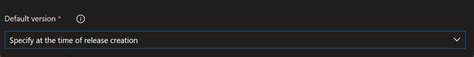 Cant Specify Build Version In Azure Devops Create New Release Action · Issue 793 · Azure