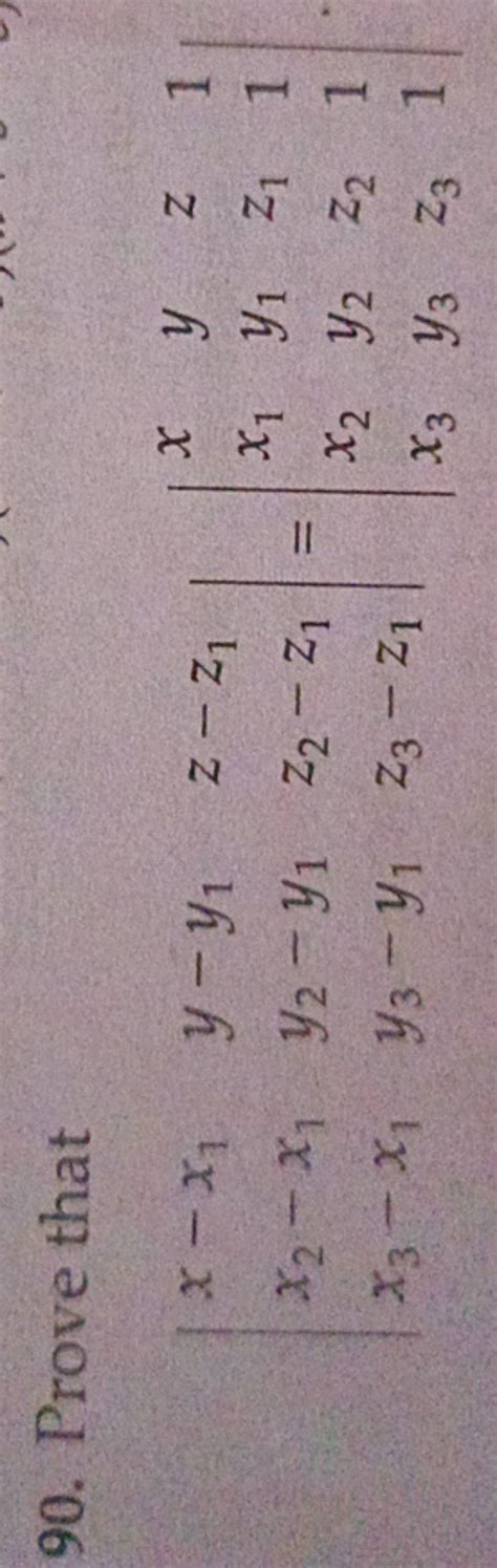 90 Prove That∣∣ X−x1 X2 −x1 X3 −x1 Y−y1 Y2 −y1 Y3 −y1 Z−z1 Z2 −z1 Z3