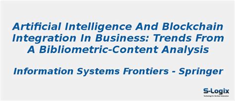 Artificial Intelligence And Blockchain Integration In Business S Logix