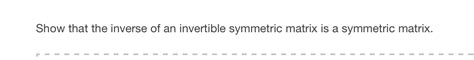 solved show that the inverse of an invertible symmetric