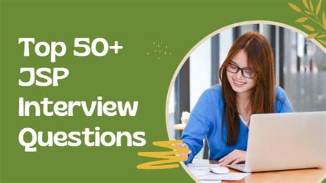 Top 50 Jsp Interview Questions You Need To Know In 2023