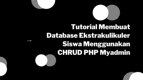 Tutorial Membuat Database Ekstrakulikuler Siswa Menggunakan CHRUD PHP