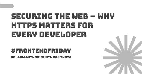 Securing The Web Why Matters For Every Developer