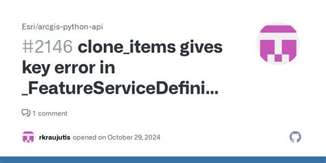 Cloneitems Gives Key Error In Featureservicedefinition Addfeatures
