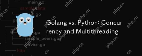 Golang Vs Python:並發和多線程 Golang Php中文網 Golang Vs Python:並發和多線程 Golang Php中文網