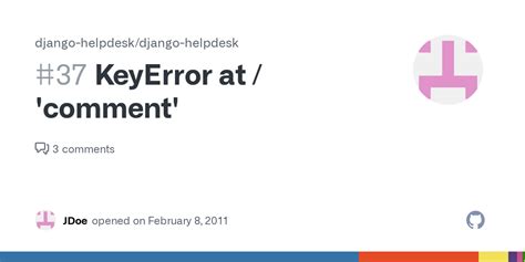 keyerror at comment · issue 37 · django helpdesk django helpdesk