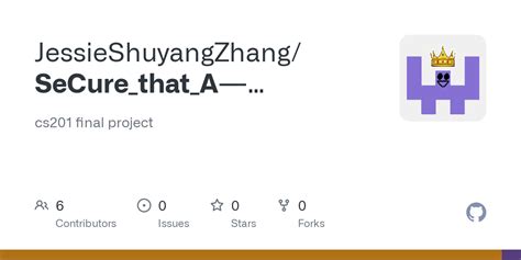 Github Jessieshuyangzhang Secure That A Cs201project Cs201 Final Project