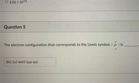 Solved The Electron Configuration That Corresponds To The Chegg Com