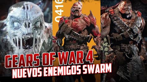 Gears Of War 4 Nuevos Enemigos Swarm ¿locust Mal Formados Youtube
