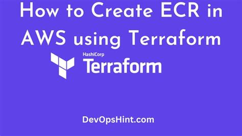 Devopshint On Linkedin How To Create Ecrelastic Container Registry In Aws Using Terraform