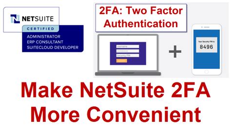 Making Netsuite Two Factor Authentication 2fa More Convenient