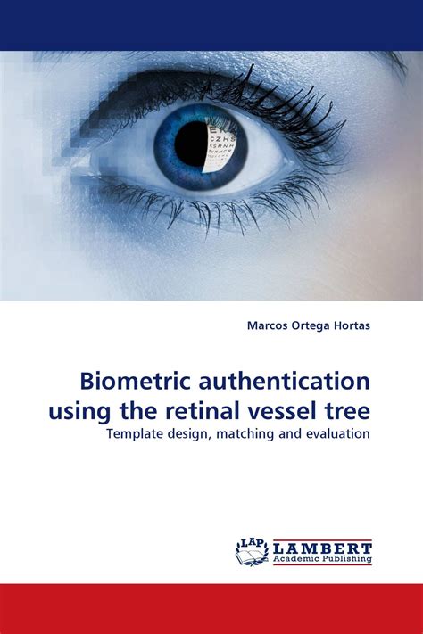 Biometric Authentication Using The Retinal Vessel Tree 978 3 8443 1845 6 9783844318456