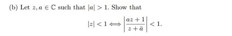 Solved B Let Za∈c Such That ∣a∣1 Show That