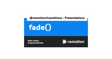 Fade Remotion Make Videos Programmatically
