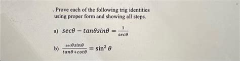 Solved Prove Each Of The Following Trig Identities Using Chegg