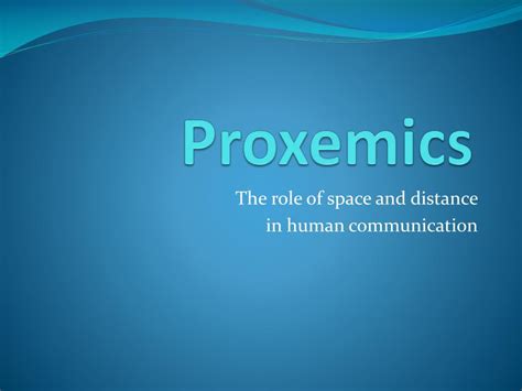 Ppt Proxemics Powerpoint Presentation Free Download Id 6128347