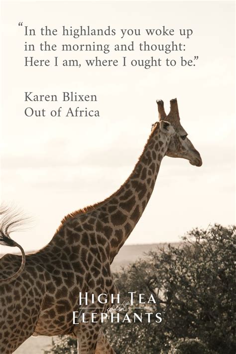 Karen Blixen Safari Quote About The African Highlands Karen Blixen