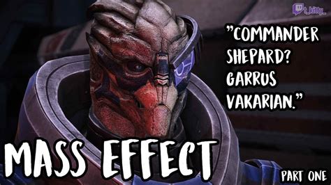 Mass Effect Commander Shepard Garrus Vakarian Part One Youtube