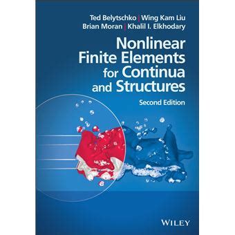 Nonlinear Finite Elements For Continua And Structures Poche Ted Belytschko Achat Livre Ou