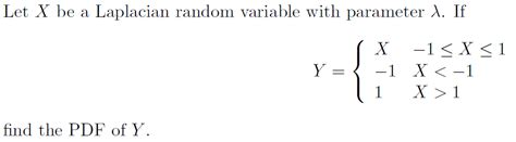 Solved Let X Be A Laplacian Random Variable With Parameter
