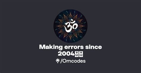 Making Errors Since 2004👨‍💻 Twitter Instagram Linktree