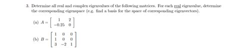 Solved 3 Determine All Real And Complex Eigenvalues Of The Chegg Com