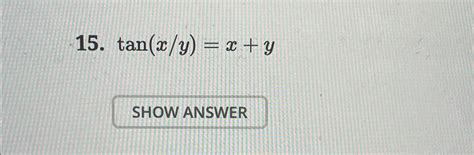 Solved Tan Xy X Yuse Implicit Differentiation