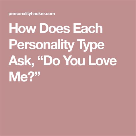 How Does Each Personality Type Ask Do You Love Me Artofit