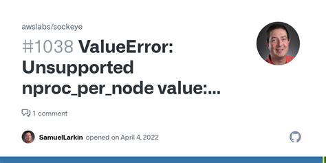 Valueerror Unsupported Nprocpernode Value 4x2 · Issue 1038 · Awslabssockeye · Github