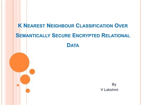 knn classification over semantically secure encrypt data ppt
