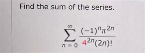 Solved Find the sum of the series n n n nπ n Chegg