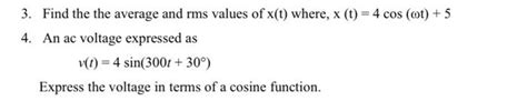 Solved 3 Find The The Average And Rms Values Of X T Where