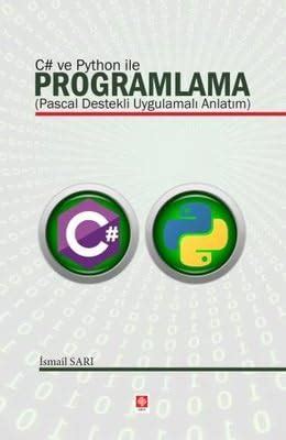 C ve Python ile Programlama Pascal Destekli Uygulamalı Anlatım Amazon co uk İsmail Sarı