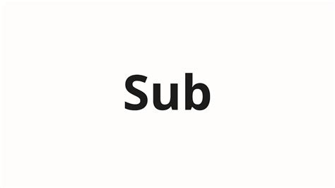 How To Pronounce Sub Youtube